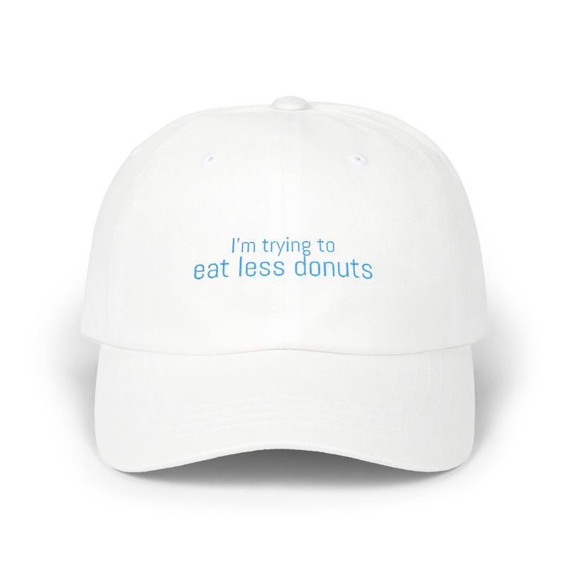I'm Trying to Eat Less Donuts Cap - TikTok Shop