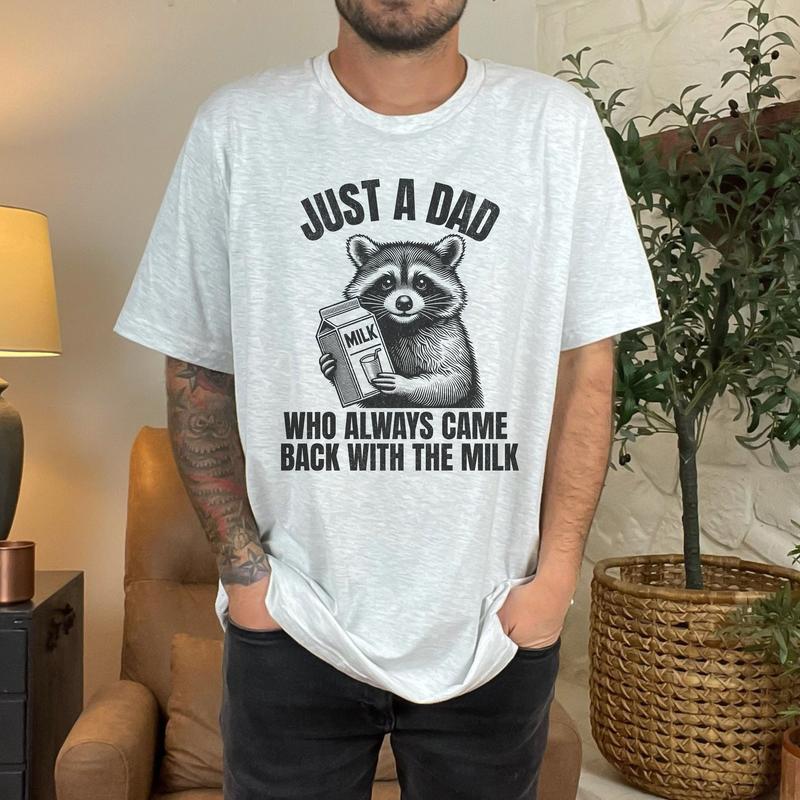 Just A Dad Who Came Back With The Milk Father's Day Raccoon Shirt, Dark ...