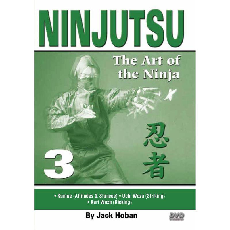 Ninjutsu Art of the Ninja #3 Kamae, Uchi Waza, Keri Waza DVD Jack Hoban ...