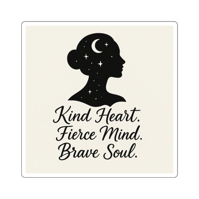 Kind Heart, Fierce Mind, Brave Soul: Motivational Square Stickers ...