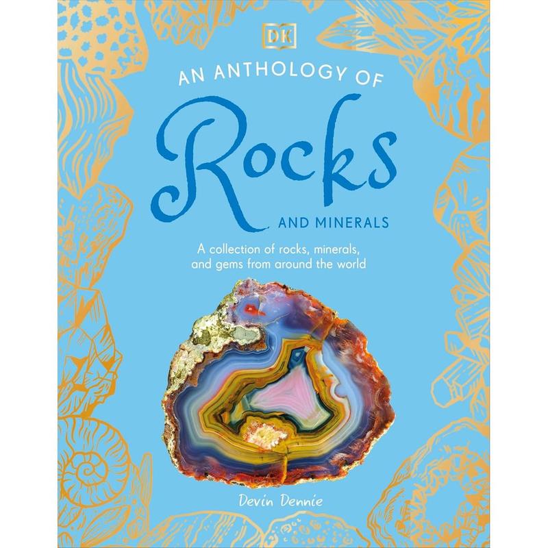 An Anthology of Rocks and Minerals: A Collection of Rocks, Minerals ...