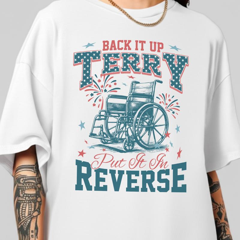 Back It Up Terry T-Shirt, Funny Wheelchair Meme Tee, 4Th Of July Humor ...