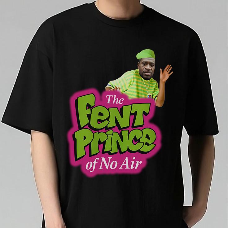 The Fent Prince of No Air T-Shirt, Meme Lover Tee, Summer Men Women ...