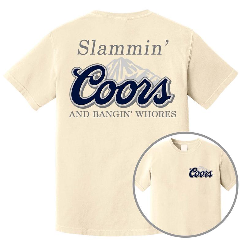 Slammin' Coors and Bangin' Whores Graphic T-Shirt 2 Sided, Day - TikTok ...