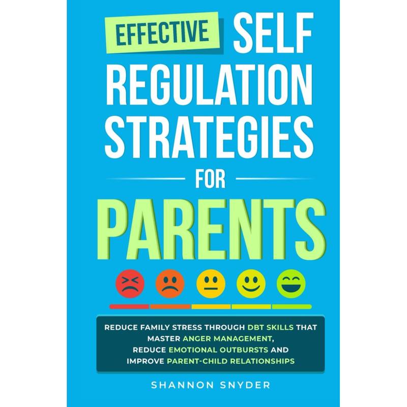 Effective Self Regulation Strategies for Parents: Reduce Family Stress ...