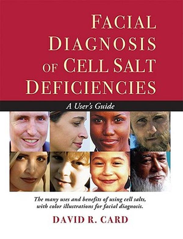 Facial Diagnosis of Cell Salt Deficiencies: A User's Guide -- David Robert Card, Paperback ...