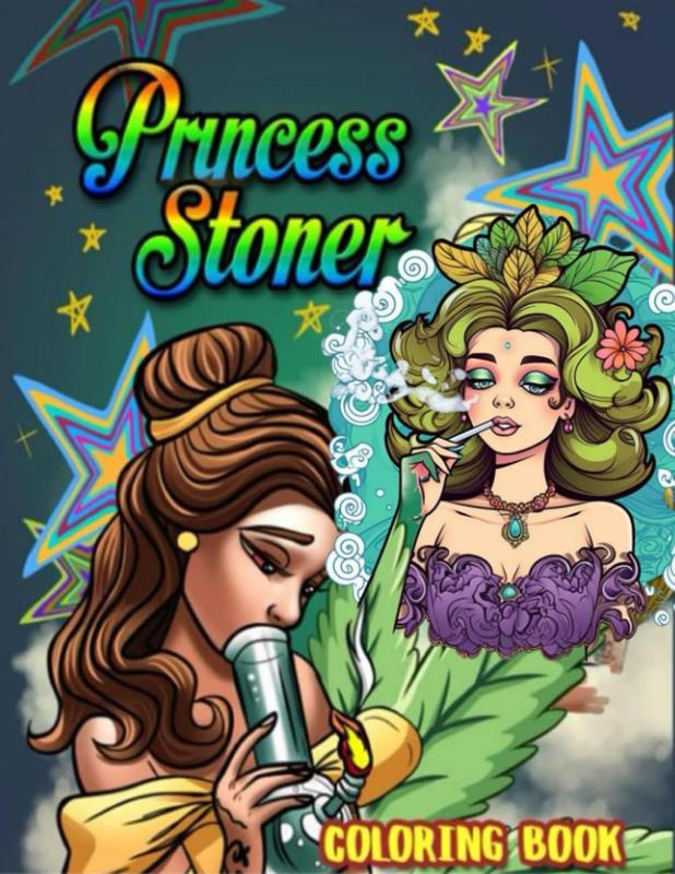 Princess Stoner Coloring Book: Excellent Coloring Book For Kids And ...