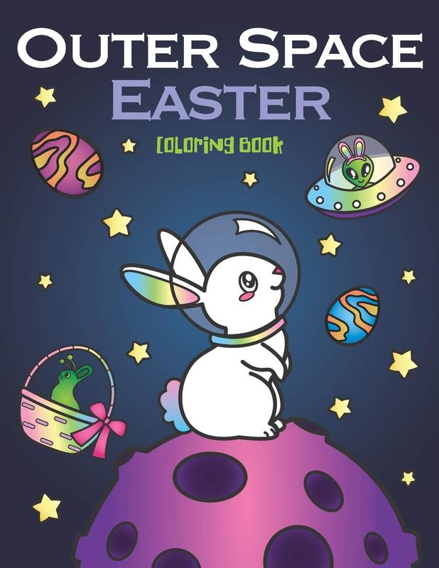 Outer Space Easter Coloring Book: of Animal Astronauts, Egg Galaxy ...
