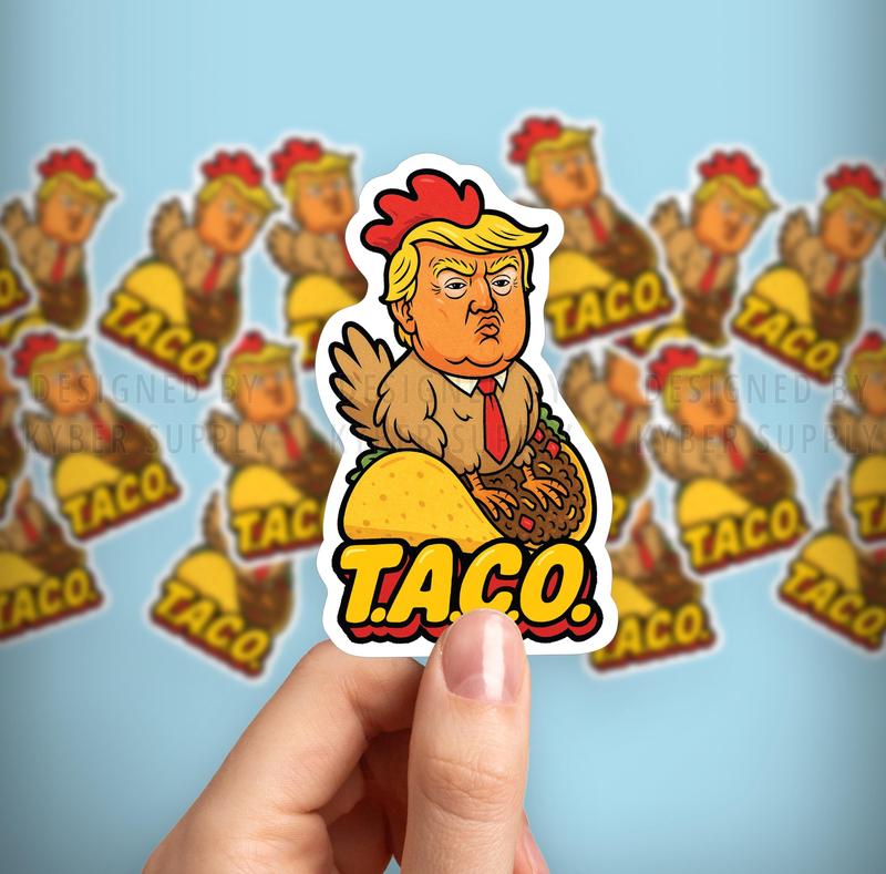 TACO TRUMP sticker pack - Trump Always Chickens Out - Anti Trump ...