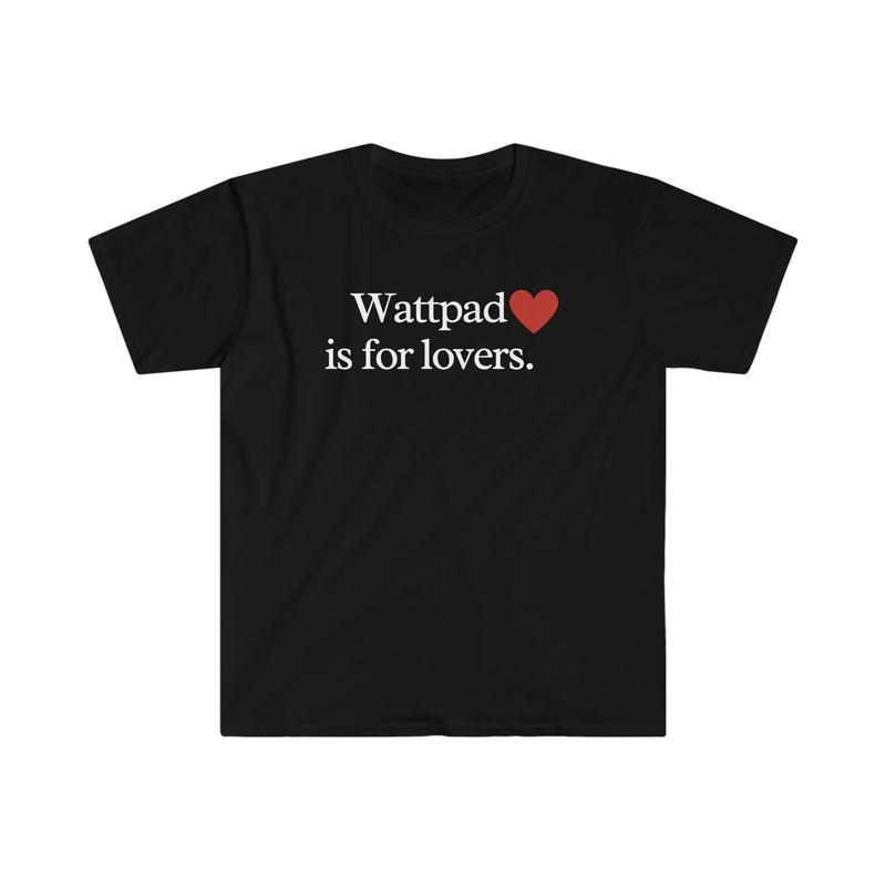 Wattpad is for Lovers Tee - Fanfic Shirt - BookTok Cotton Crewneck ...