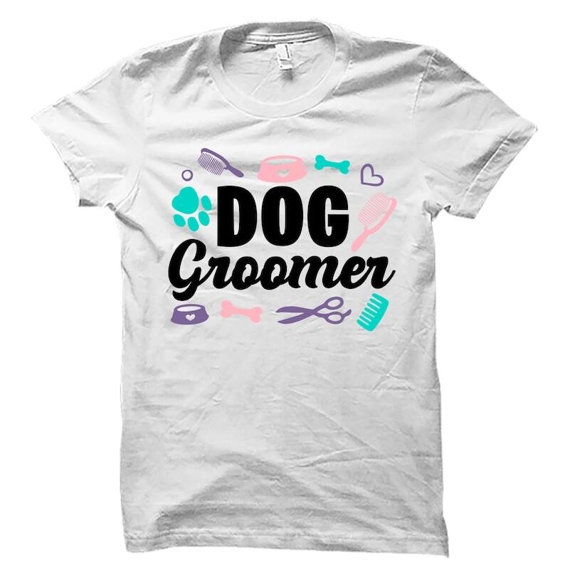 Dog Groomer Shirt. Dog Groomer Gift. Dog Groomer Gifts. Dog Grooming ...