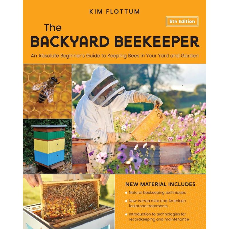 The Backyard Beekeeper, 5th Edition: An Absolute Beginner's Guide ...